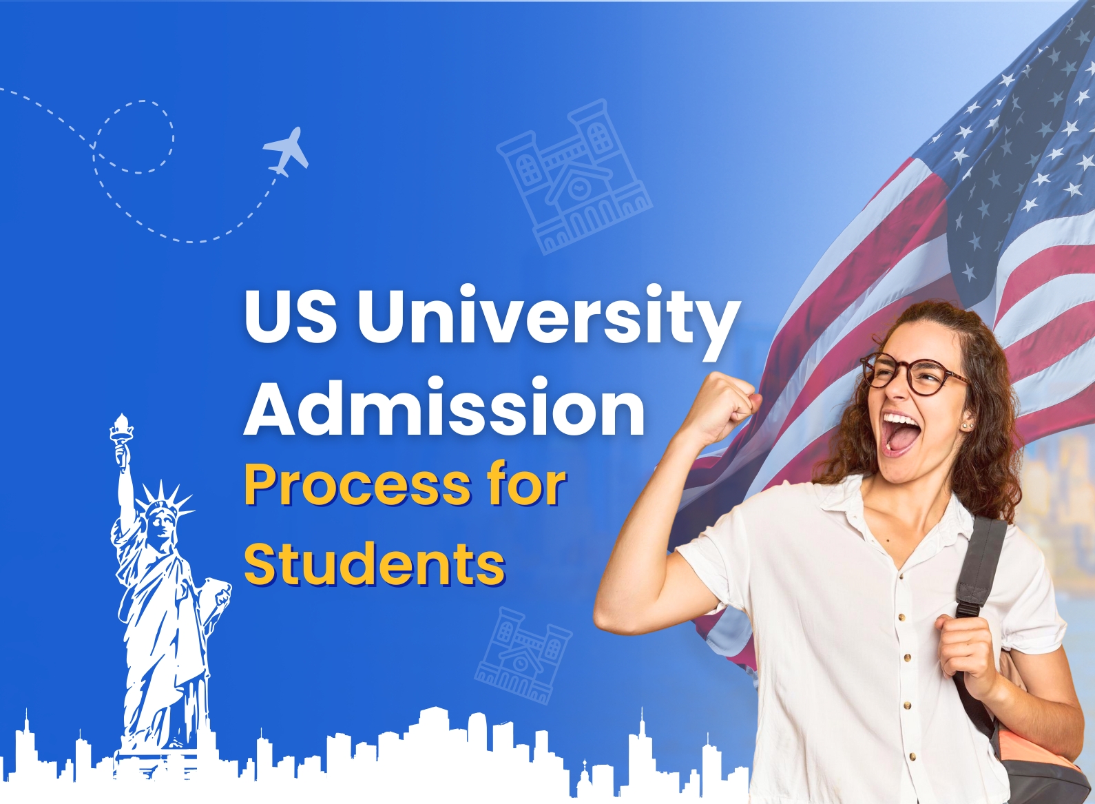 A complete guide on how to apply for US university admission