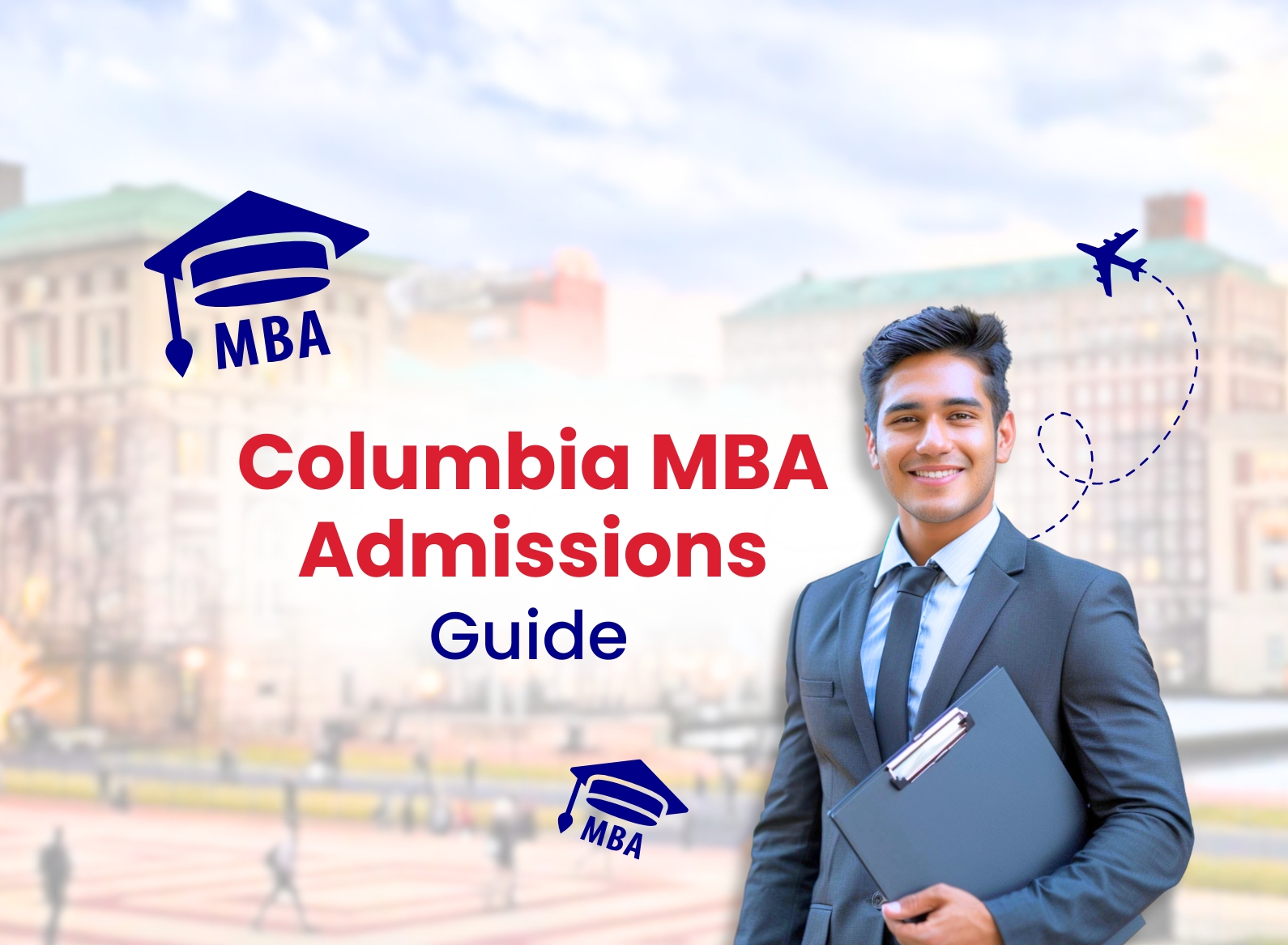 MBA at Columbia University 2026: Know Everything