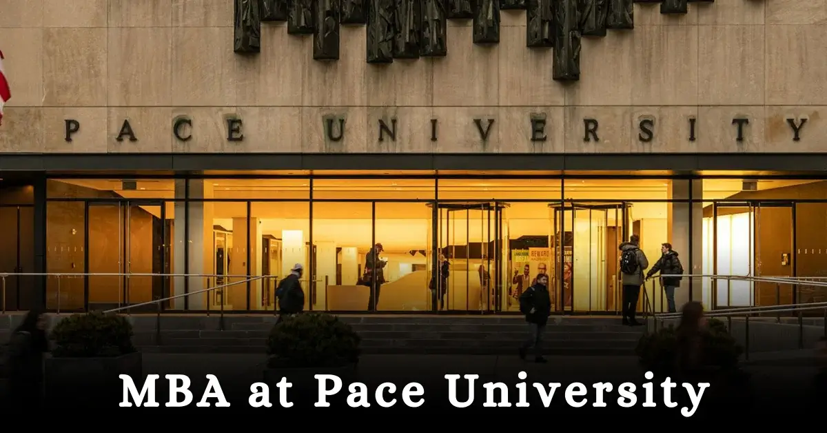 Apply for Pace University MBA Program in 2024