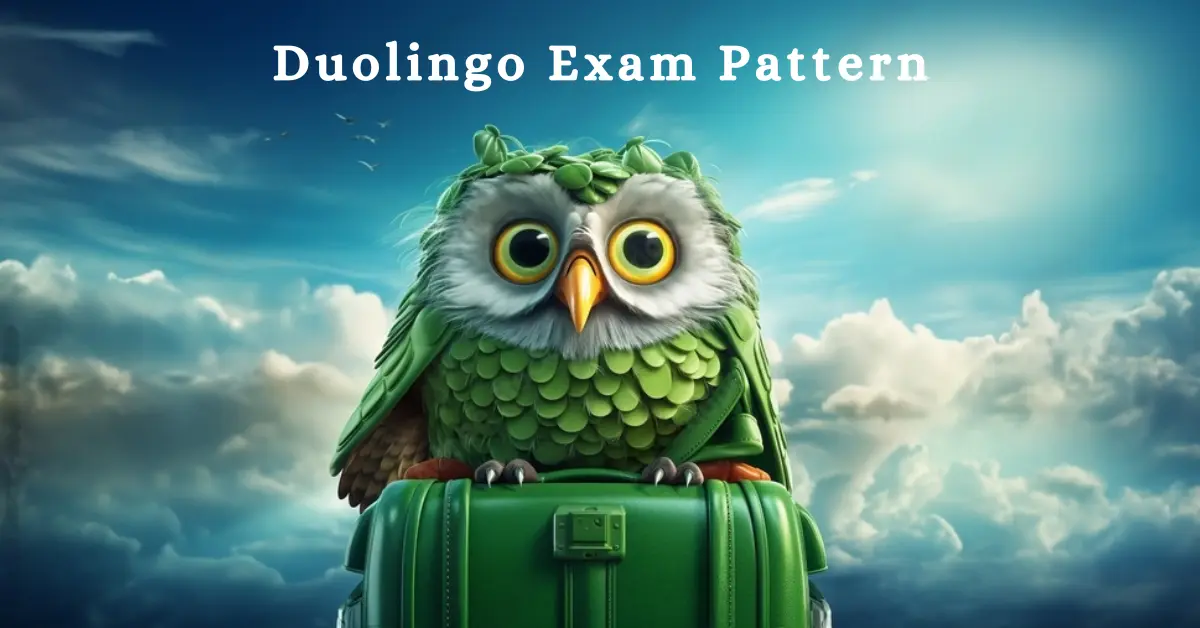 Duolingo Exam Pattern: A Quick Guide for Students