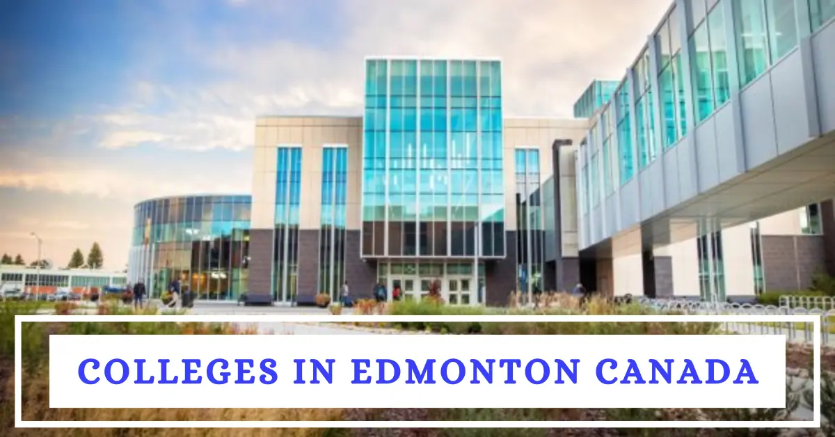 Colleges in Edmonton, Canada: List of Top Institutions