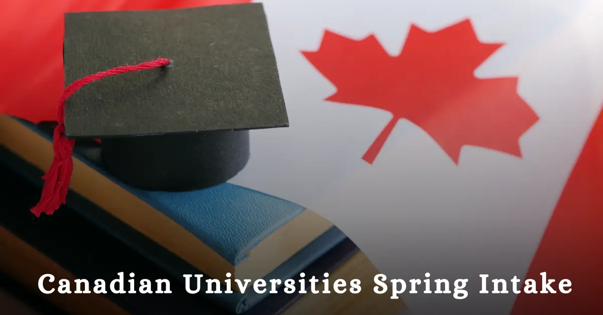 Canadian Universities Spring Intake: All you need to know